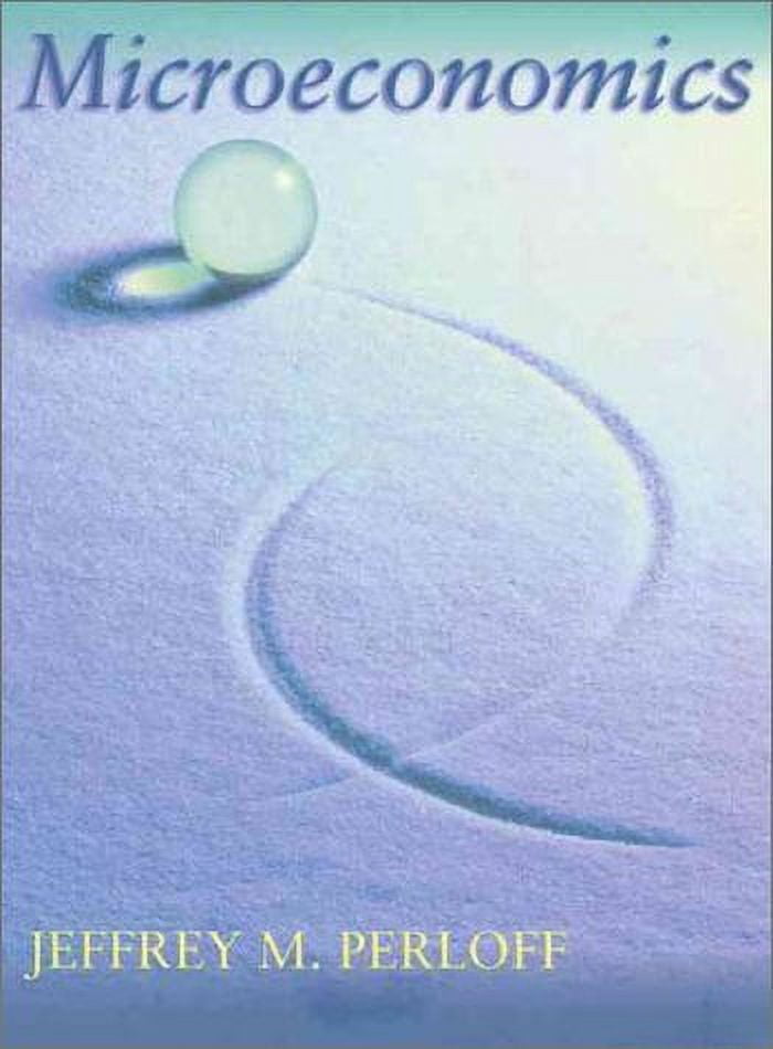 Microeconomics Jeffrey M Perloff Economics