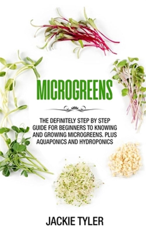 Microgreens: The definitely step by step guide for beginners to knowing ...