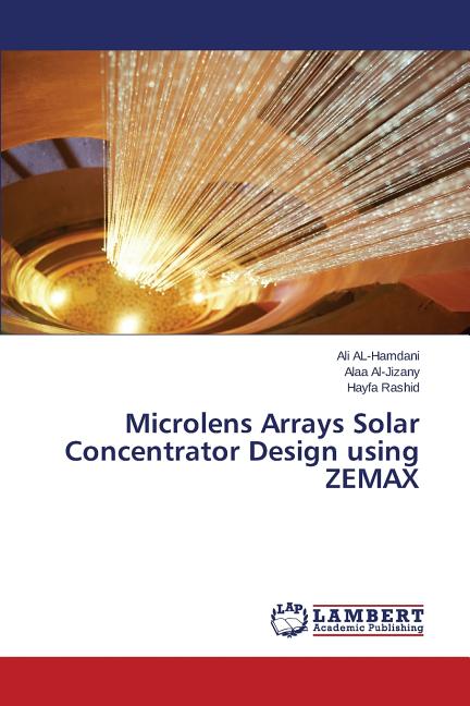 Microlens Arrays Solar Concentrator Design using ZEMAX (Paperback ...
