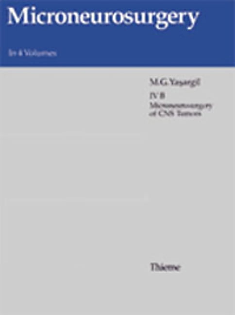 Microneurosurgery, Volume III B: Avm of the Brain, History, Embryology ...
