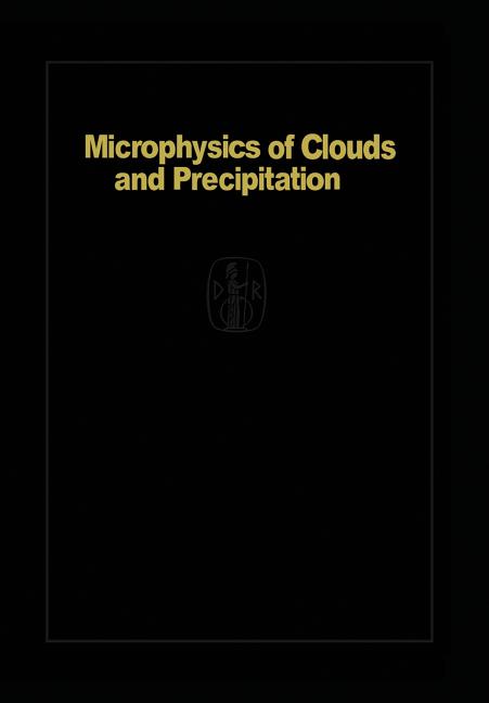 Microphysics of Clouds and Precipitation: Reprinted 1980, (Paperback ...