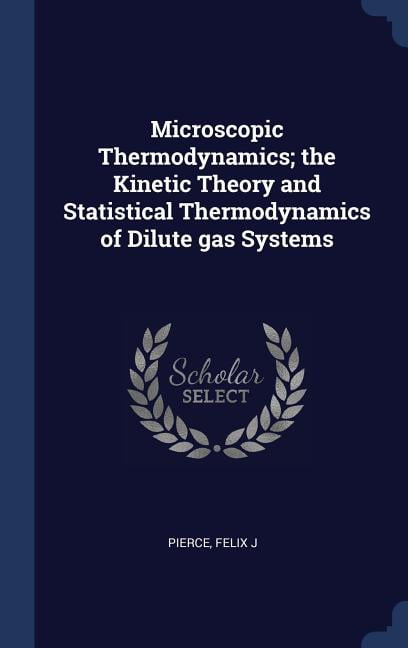 Microscopic Thermodynamics; the Kinetic Theory and Statistical ...