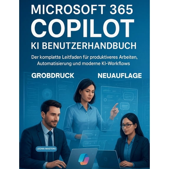 Microsoft 365 Copilot KI Benutzerhandbuch: Der komplette Leitfaden für ...