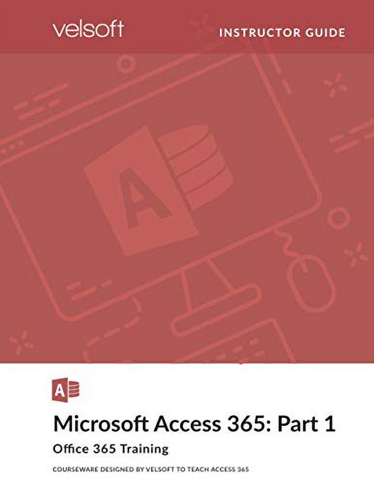 Pre-Owned Microsoft Access 365: Part 1 (INSTRUCTOR GUIDE) Paperback - Walmart.com