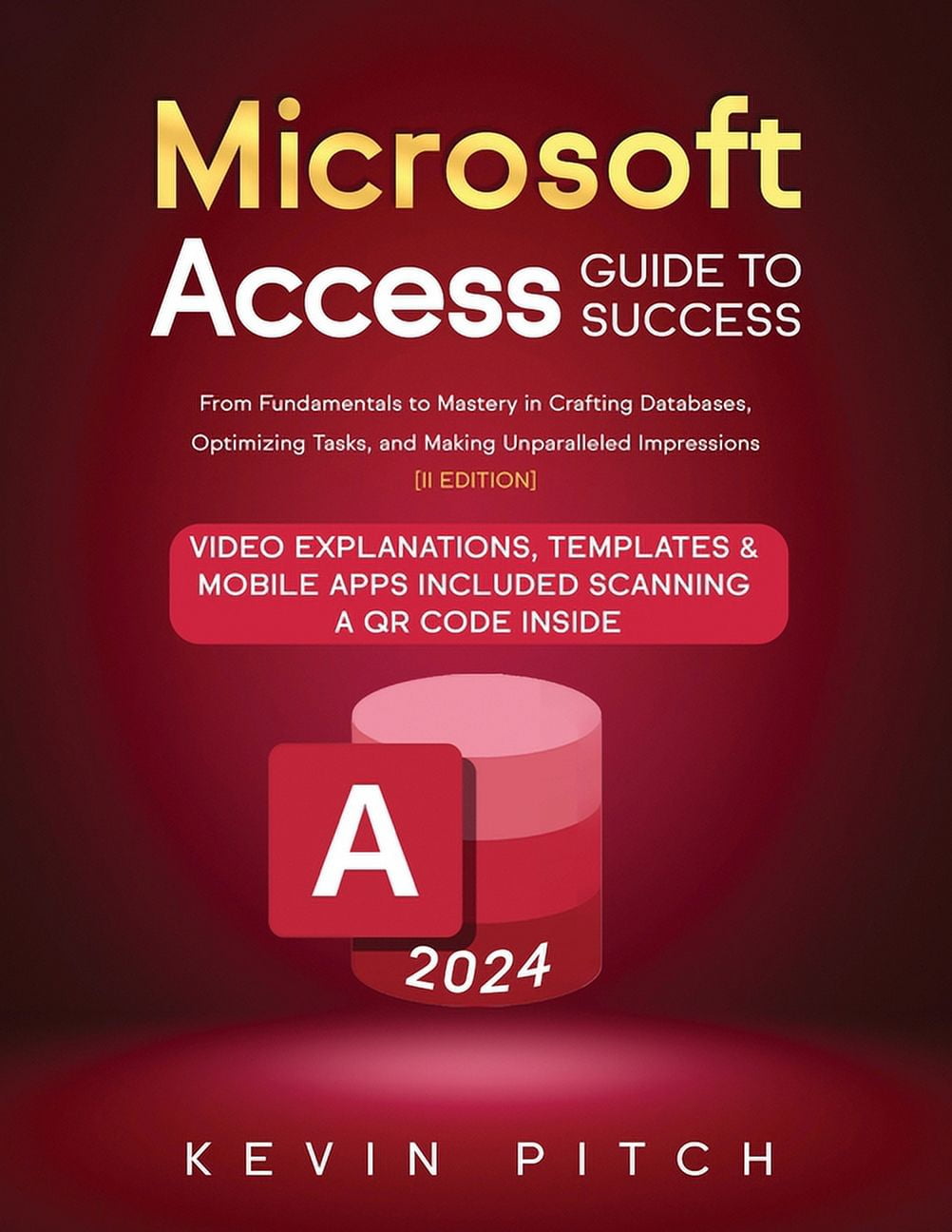 Microsoft Access Guide to Success: From Fundamentals to Mastery in Crafting Databases ...
