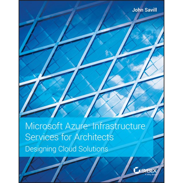 Microsoft Azure Infrastructure Services for Architects: Designing Cloud ...
