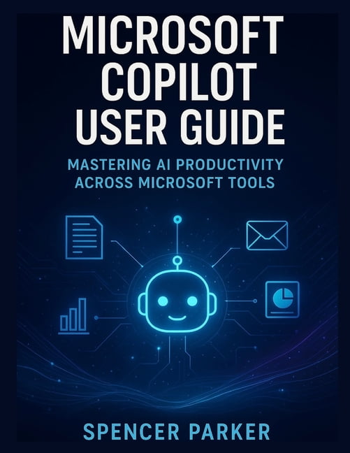 Microsoft Copilot User Guide: Mastering AI Productivity Across ...