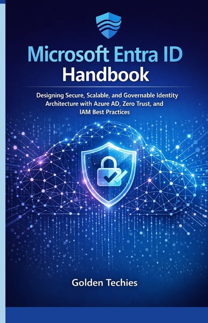 Microsoft Entra ID Handbook: Designing Secure, Scalable, and Governable ...