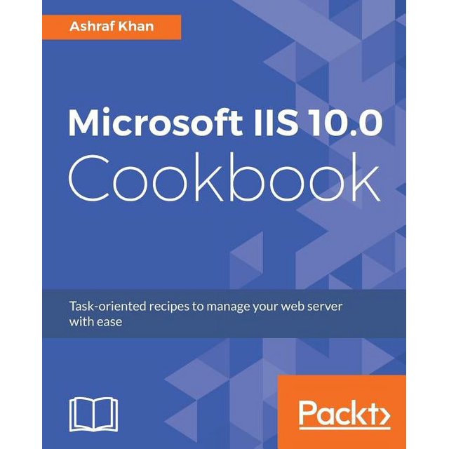 Free Shipping! Microsoft IIS 10.0 Cookbook: Task-oriented recipes to ...