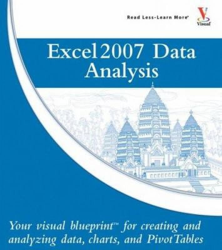 Microsoft Office Excel 2007 Data Analysis : Your Visual Blueprint for ... Microsoft Office Excel 2007 Data Analysis : Your Visual Blueprint for ...