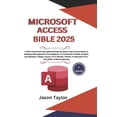 Microsoft Office Microsoft Access Bible: Well-researched and Updated ...