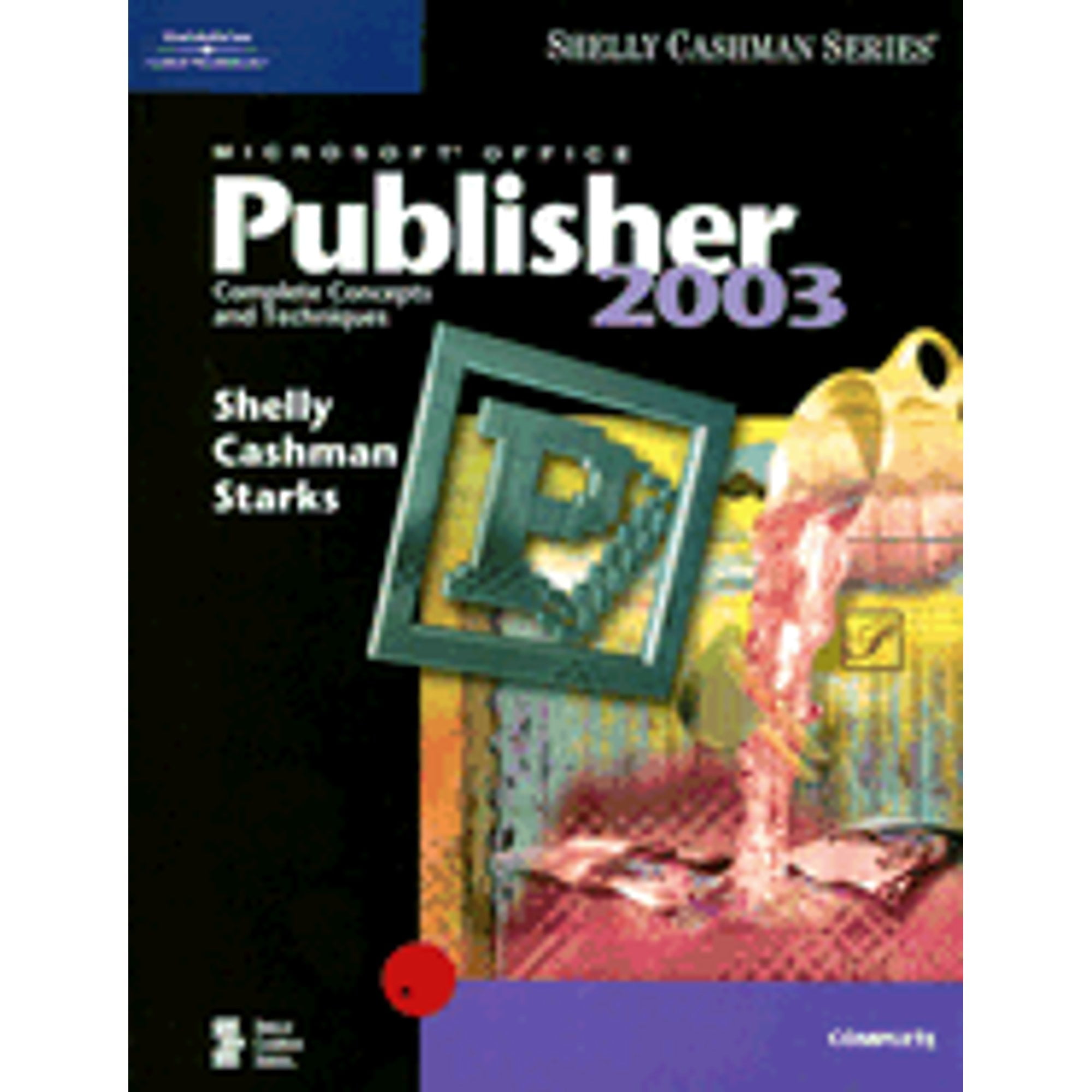 Pre-Owned Microsoft Office Publisher 2003: Complete Concepts and Techniques (Paperback ...