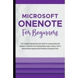 Microsoft OneNote For Beginners: The Complete Step-By-Step User Guide ...