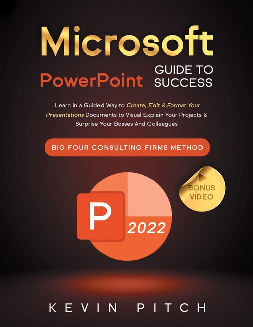 Microsoft PowerPoint Guide for Success: Learn in a Guided Way to Create, Edit & Format Your ...