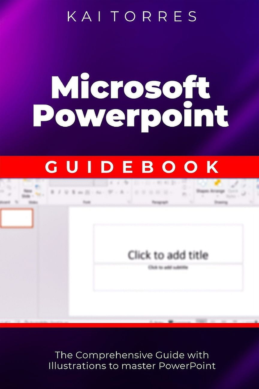 Microsoft PowerPoint Guidebook : The Comprehensive Guide with ...