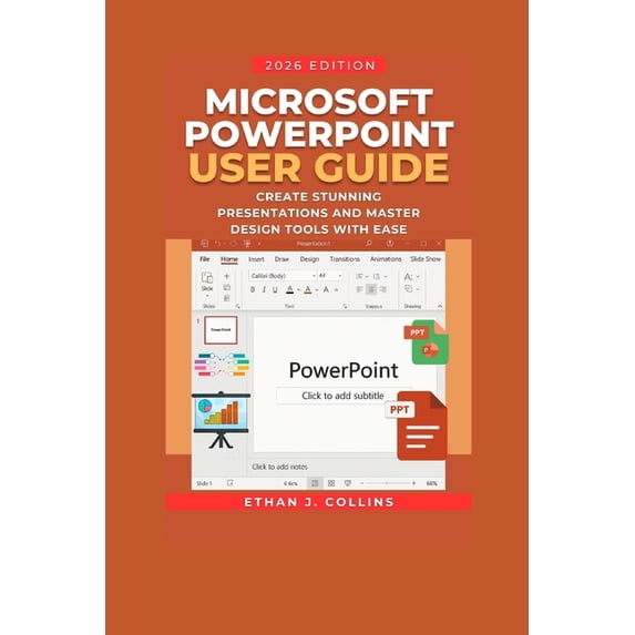 Microsoft PowerPoint User Guide 2026 Edition: Create Stunning ...