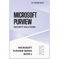 Microsoft Purview Microsoft Purview 2025: Security Solutions, Book 1 ...