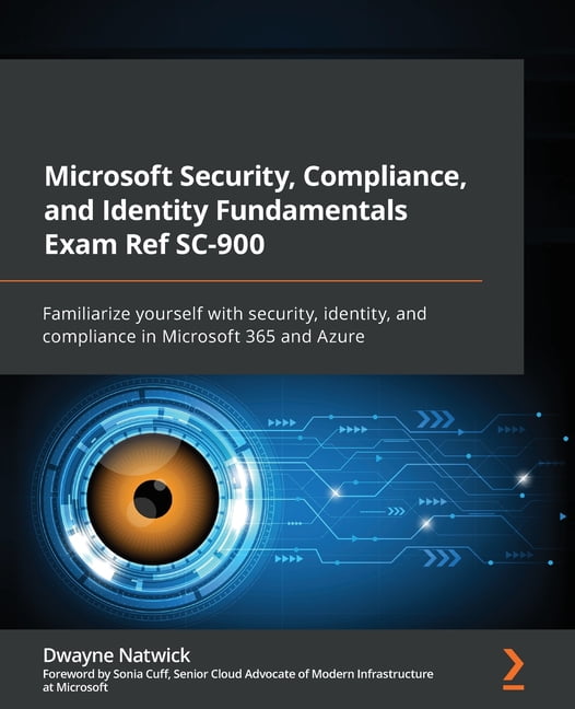 Microsoft Security, Compliance, and Identity Fundamentals Exam Ref SC ...
