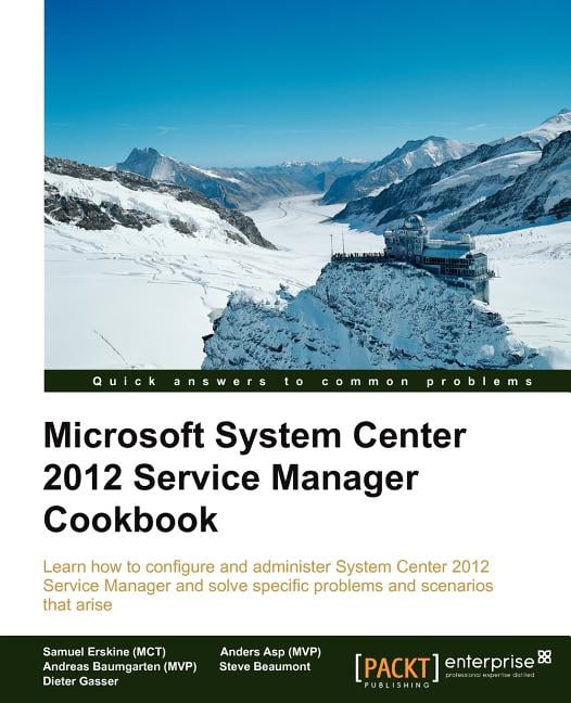 Microsoft System Center Service Manager 2012 Cookbook (Paperback ...