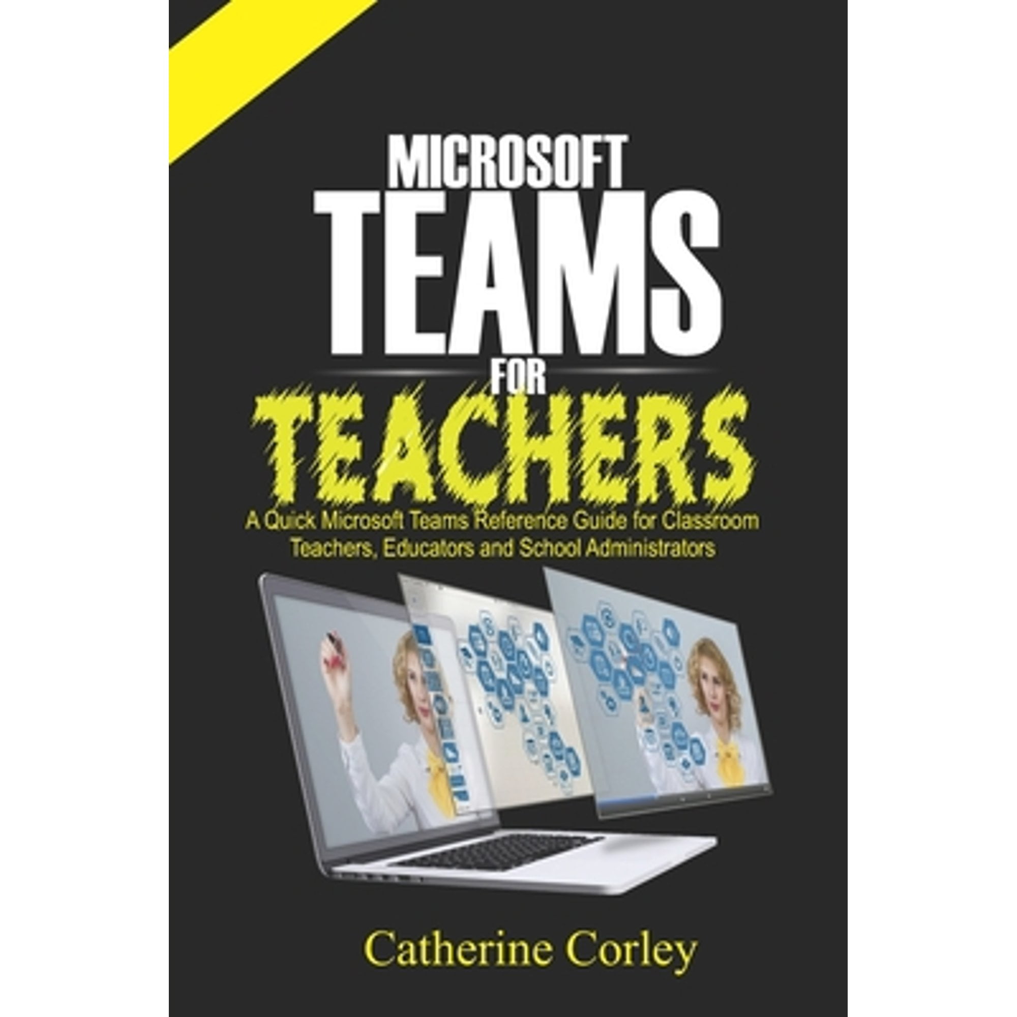 Pre-Owned Microsoft Teams For Teachers: A Quick Reference Guide for Classroom Teachers ...