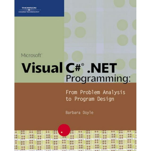 Pre-Owned Microsoft Visual C# .NET Programming : From Problem Analysis to Program Design ...