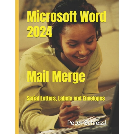 Microsoft Word 2024 - Mail Merge: Serial Letters, Labels and Envelopes ...