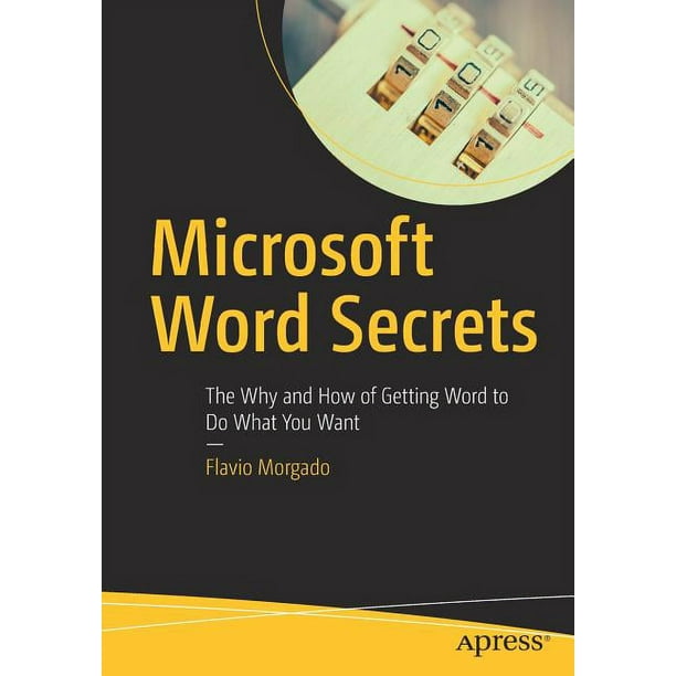 Microsoft Word Secrets : The Why and How of Getting Word to Do What You ...