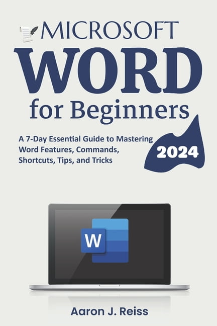 Microsoft Word for Beginners: A 7-Day Essential Guide to Mastering Word ...