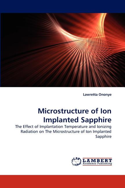 Microstructure of Ion Implanted Sapphire (Paperback) - Walmart.com