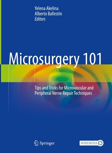 Microsurgery 101: Tips and Tricks for Microvascular and Peripheral ...