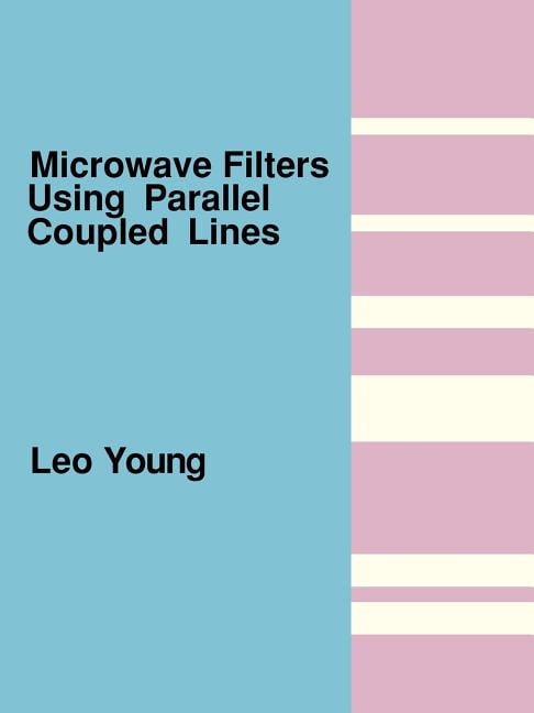 Microwave Filters Using Parallel Coupled Lines Paperback Leo Young