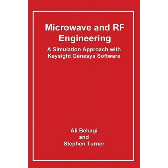 Microwave and RF Engineering- A Simulation Approach with Keysight ...