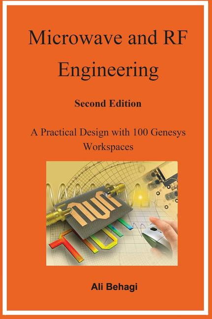 Microwave and RF Engineering -Second Edition: A Practical Design with ...