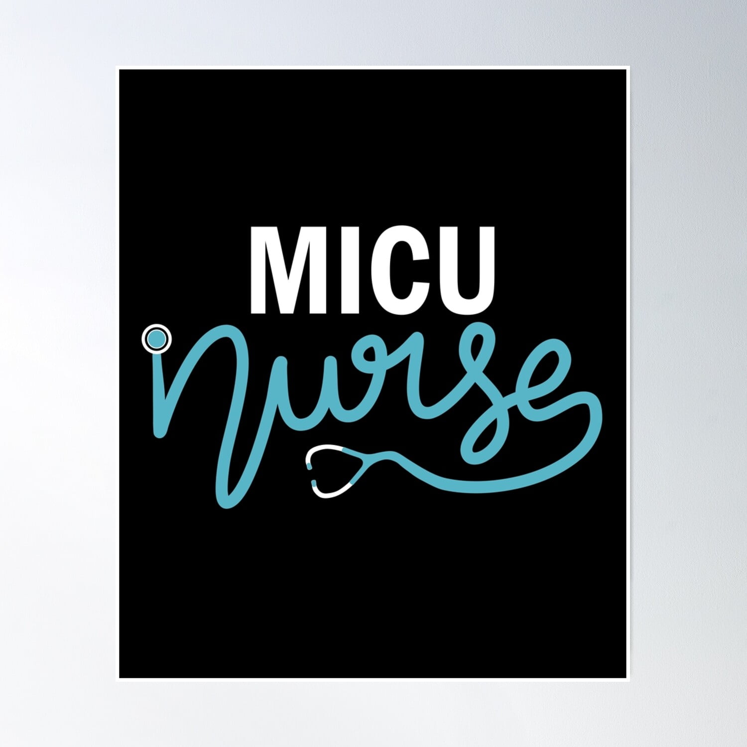 Micu Nurse - Medical Intensive Care Unit Nursing Department Poster Wall Art, Modern Wall Decor ...