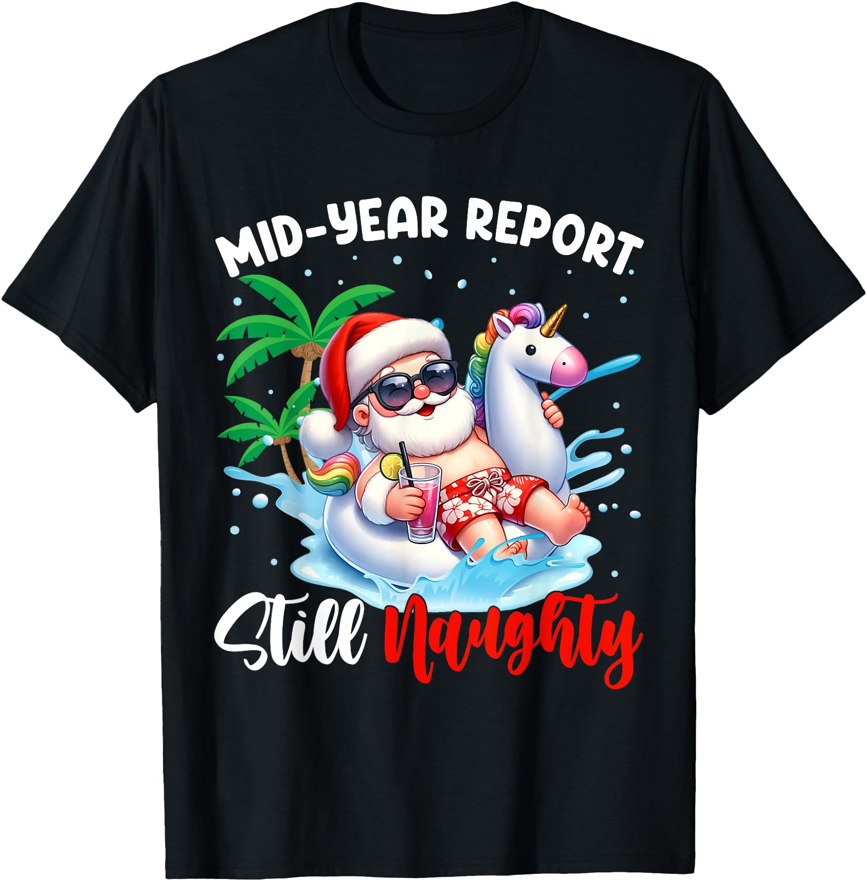 Mid Year Report Still Naughty Funny Christmas In July Santa T-Shirt ...