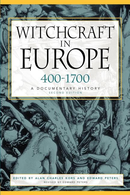 Middle Ages Series Witchcraft in Europe, 400-1700: A Documentary ...