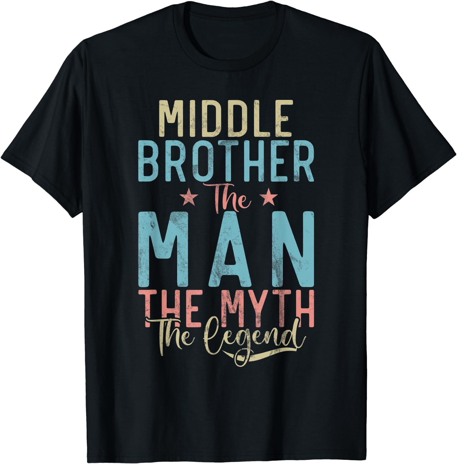 Middle Brother the Man the Myth the legend Middle Brother T-Shirt Black ...