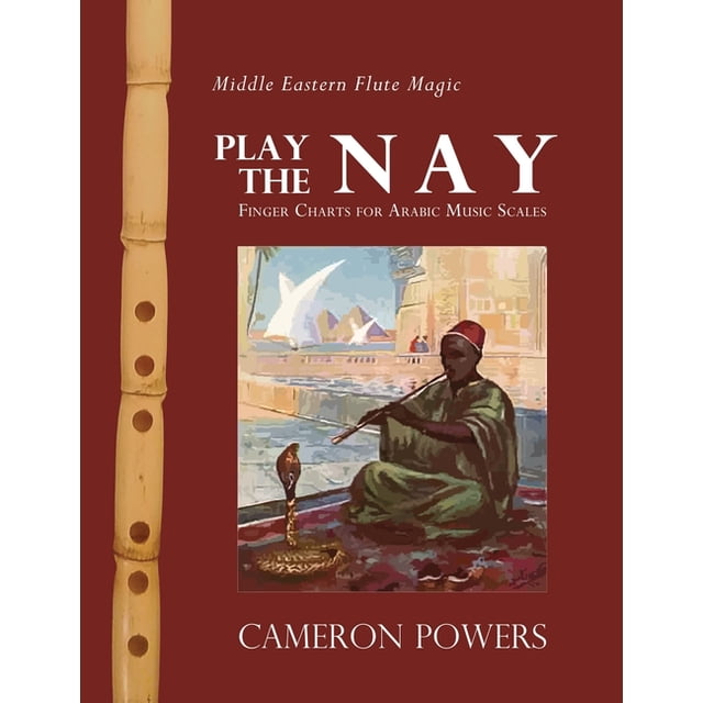 Middle Eastern Flute Magic: Play the Nay: Finger Charts for Arabic ...