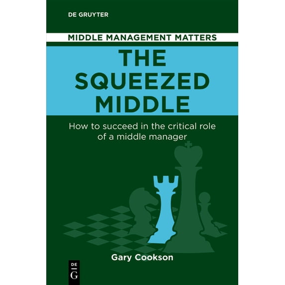 Middle Management Matters The Squeezed Middle: How to Succeed in the ...