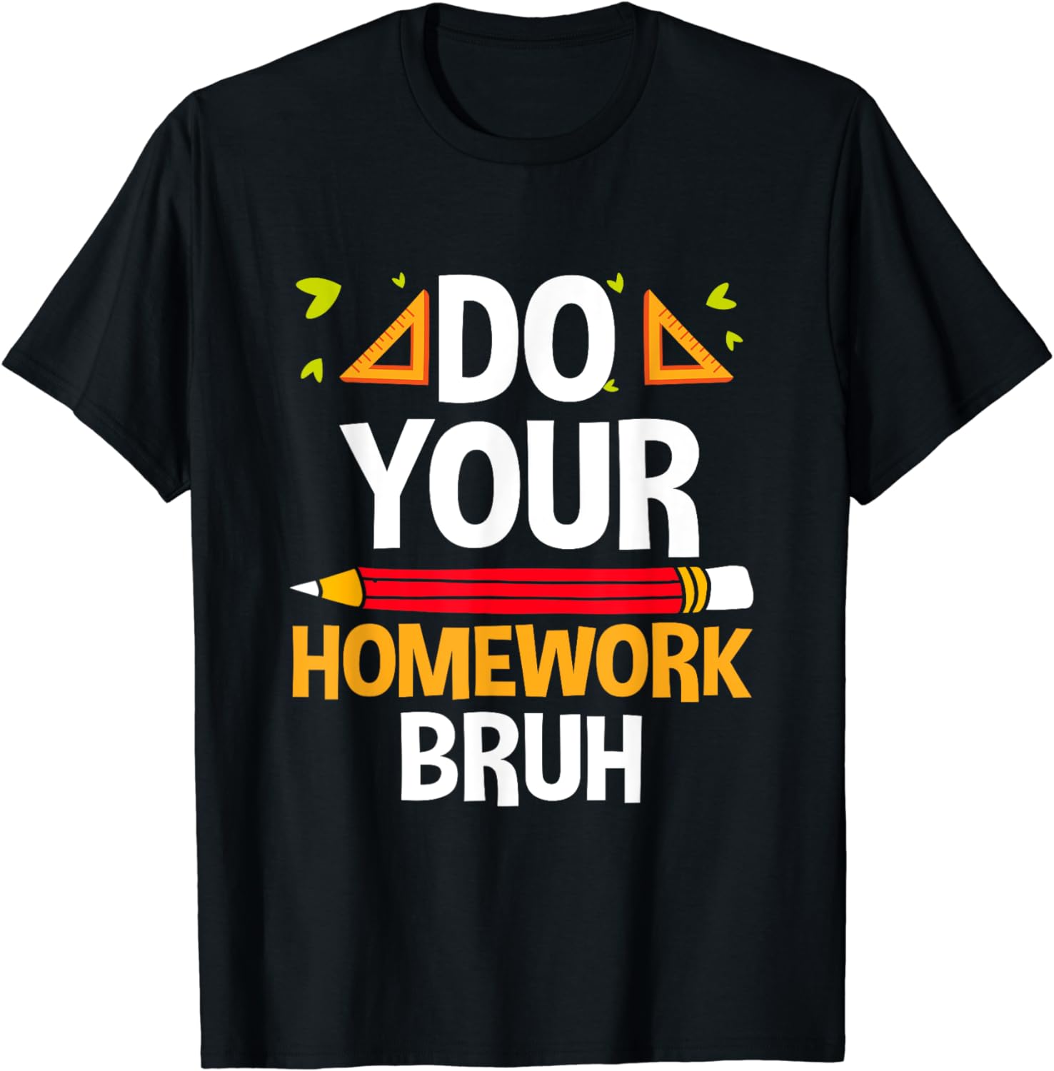 Middle School Teacher - Do Your Homework Bruh T-Shirt - Walmart.com