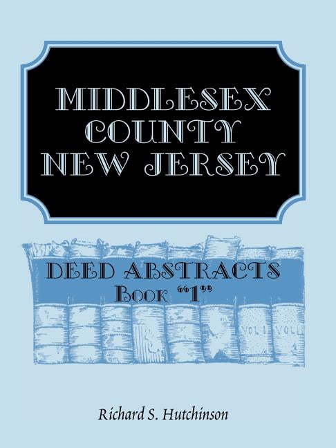 Middlesex County, New Jersey, Deed Abstracts Book 1 - Walmart.com