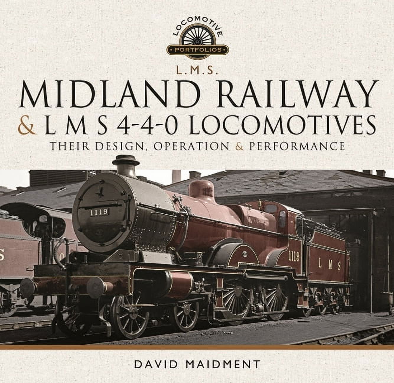 Midland Railway and L M S 4-4-0 Locomotives : Their Design, Operation ...
