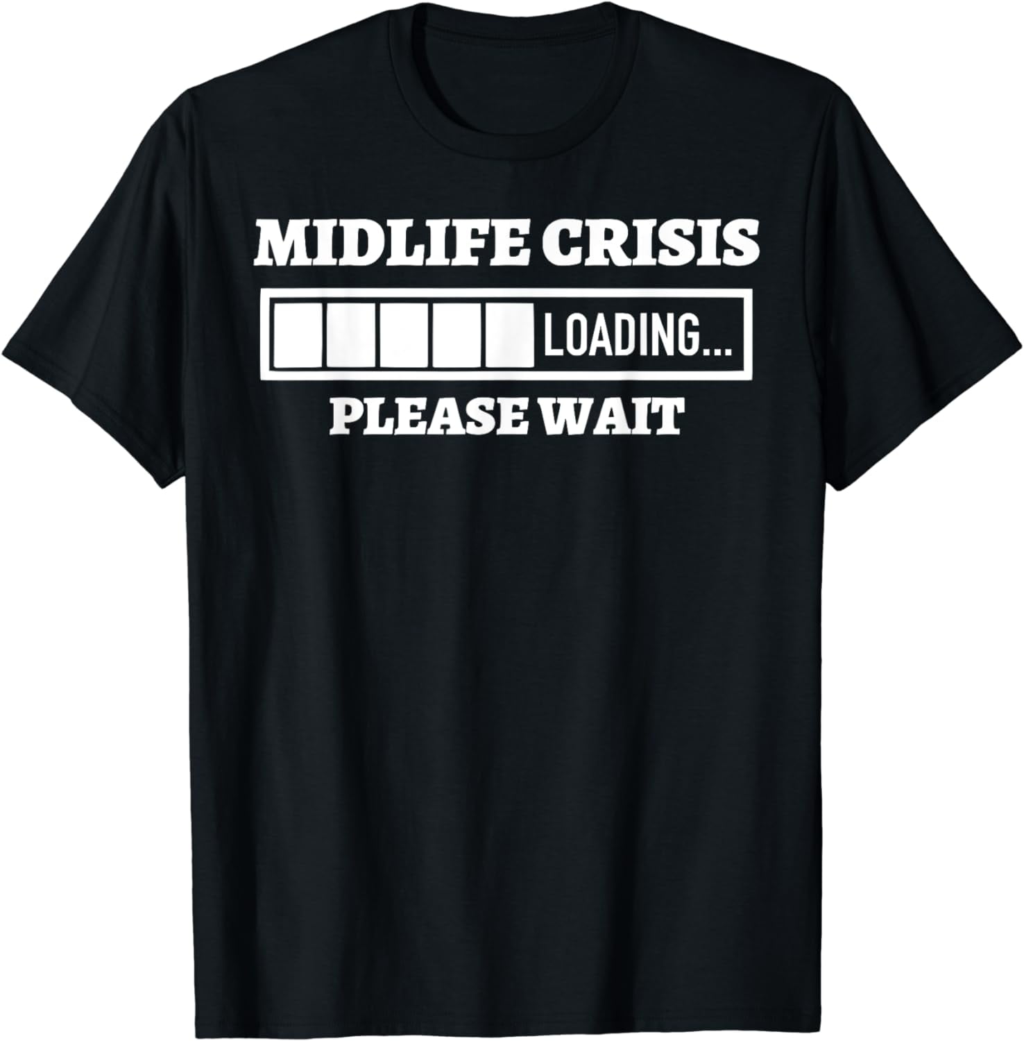 Midlife Crisis Loading Please Wait Funny April Fool's Day T-Shirt ...