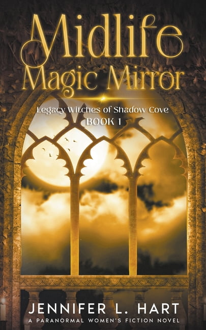 Legacy Witches of Shadow Cove Midlife Magic Mirror, Book 1, (Paperback ...