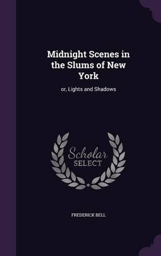 Frederick Bell Midnight Scenes in the Slums of New York (Hardcover) - Walmart.com