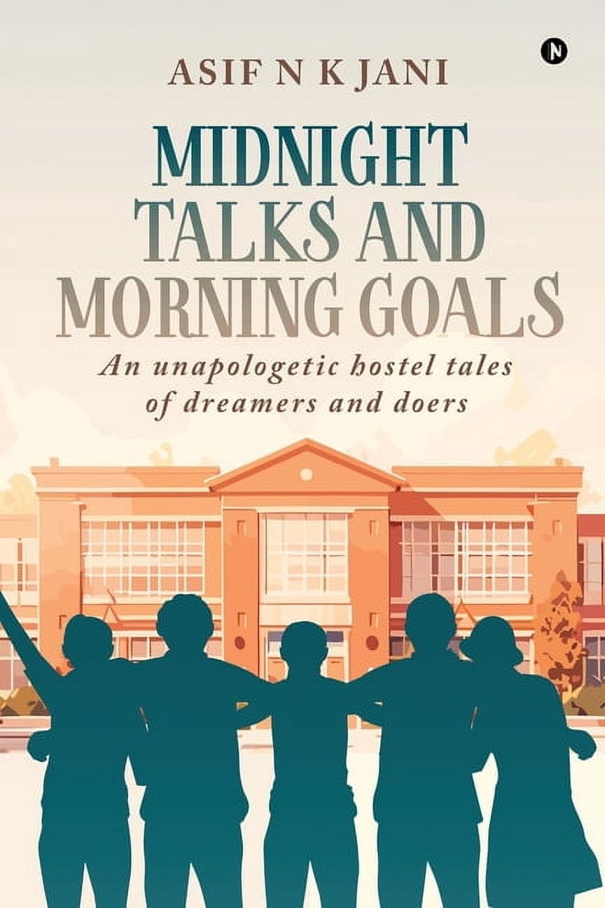 Midnight Talks and Morning Goals: An Unapologetic hostel tales of ...