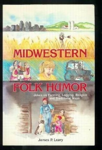Pre-Owned Midwestern Folk Humor : Jokes on Farming, Logging, Religion ...