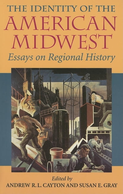 Midwestern History and Culture The Identity of the American Midwest ...