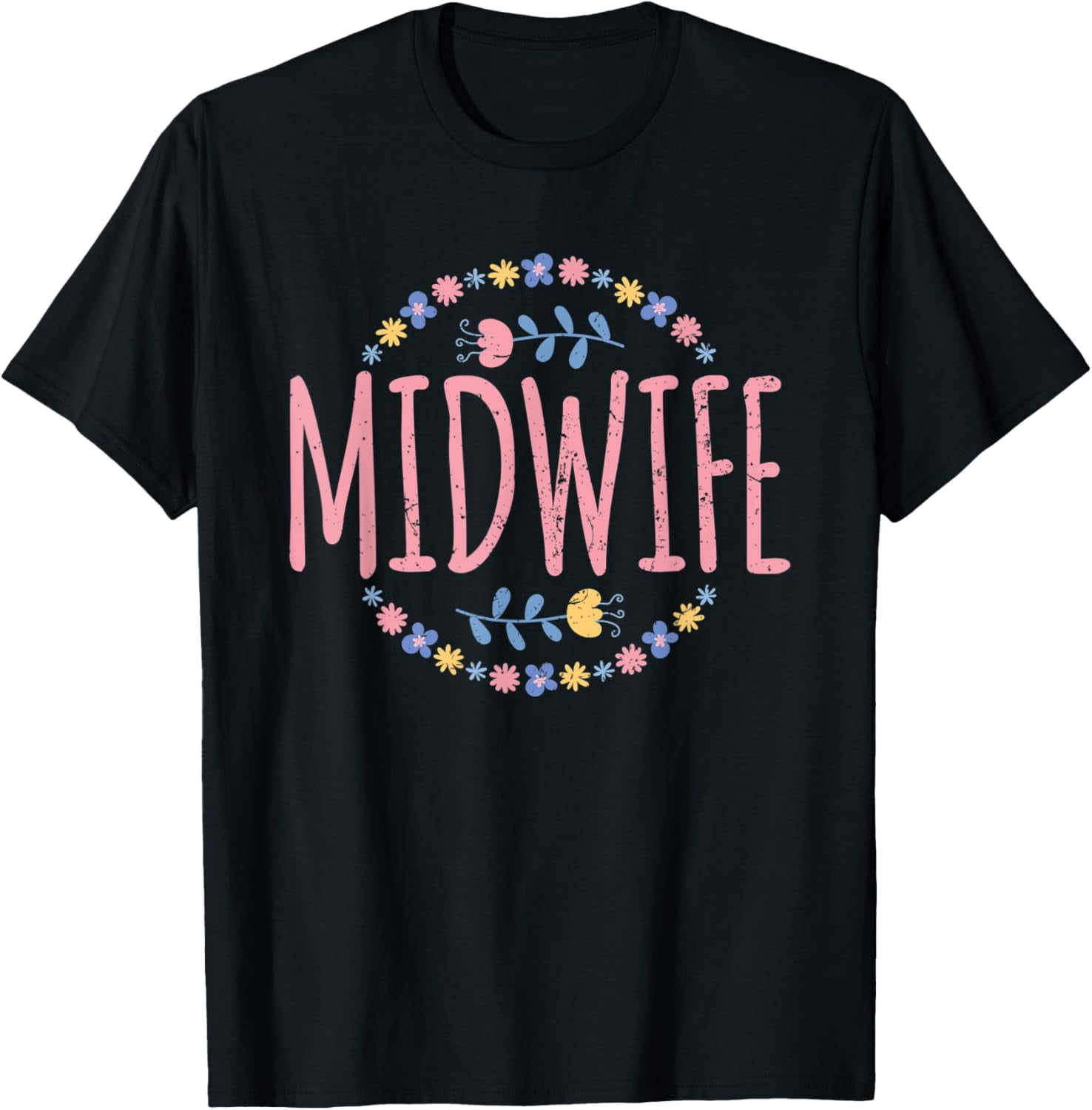 Midwifery Cute Flowers Pregnancy Support Doula Midwife T-Shirt ...