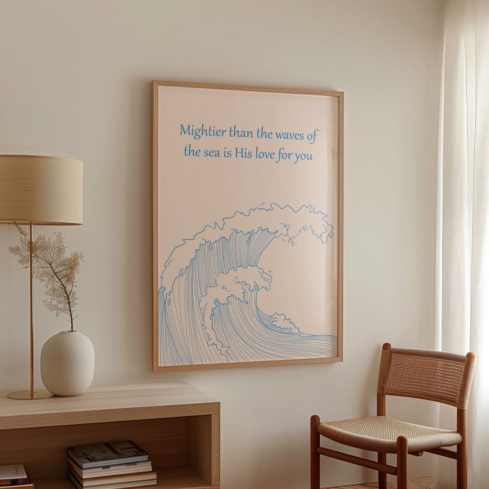 Mightier Than The Waves Of The Sea Is His Love For You Art Print, Psalm ...